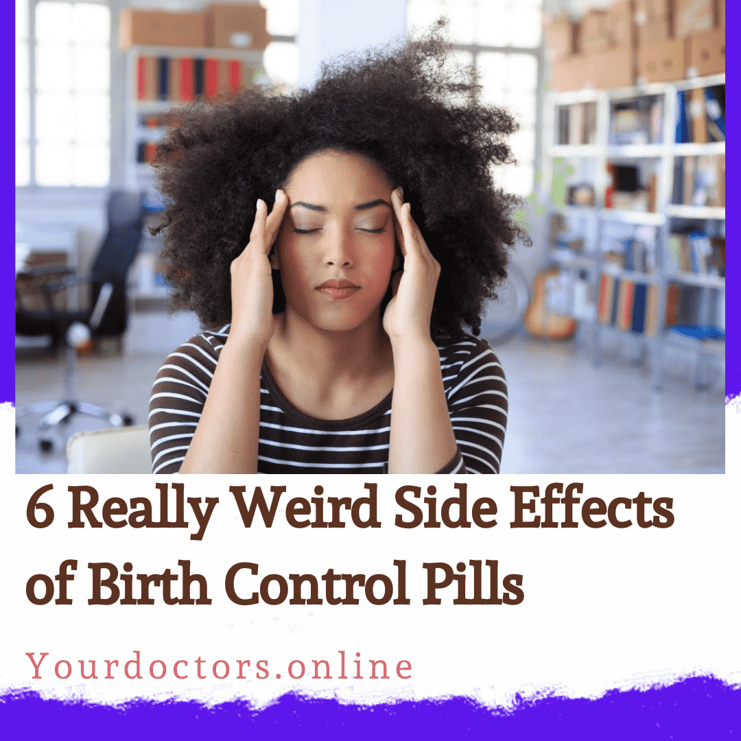 6 Really Weird Side Effects of Birth Control Pills