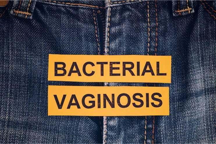 Bacterial Vaginosis: Symptoms, Causes, Treatment and Prevention